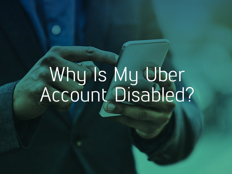Why Uber Disabled My Account Why Uber Disabled My Account